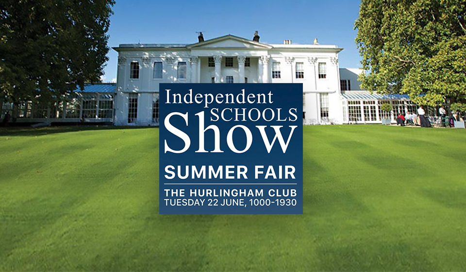 50% Off Tickets To The Independent Schools Show Summer Fair - The Handbook